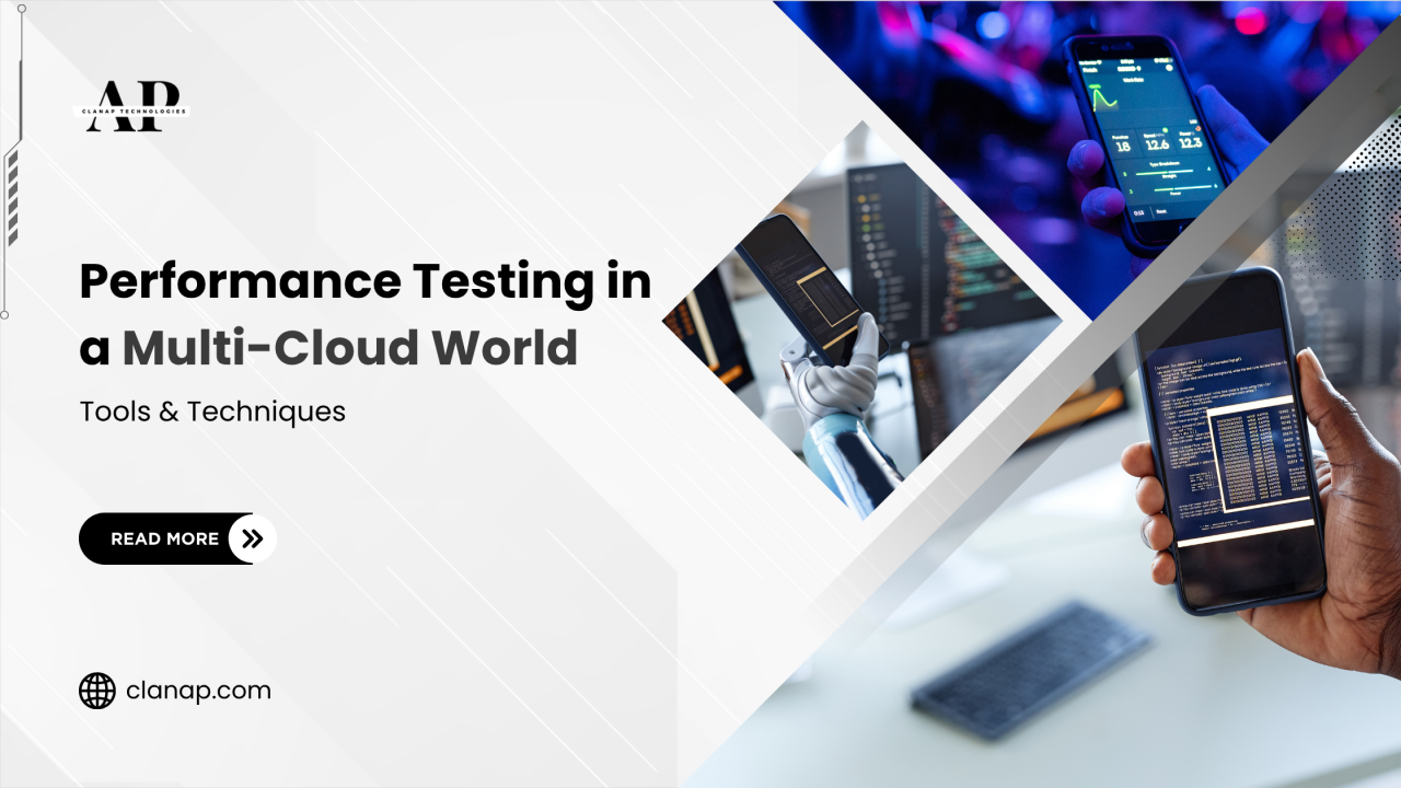 Performance Testing in a Multi-Cloud World - Clanap Technologies